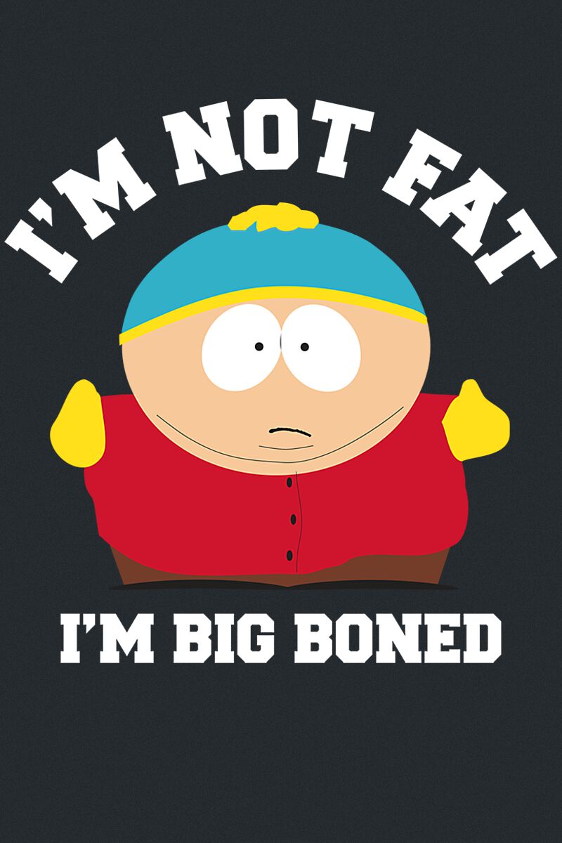 I´m Not Fat, I´m Big Boned! | South Park T-Shirt | EMP