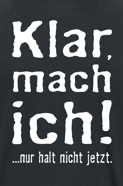Klar, mach ich! | Sprüche T-Shirt | EMP