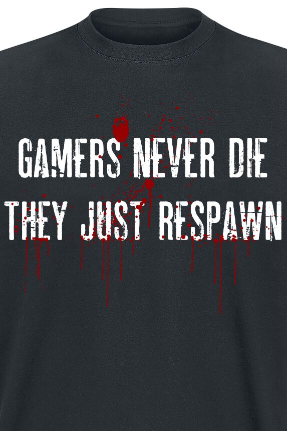 Gamers Never Die | Gaming-Sprüche T-Shirt | EMP