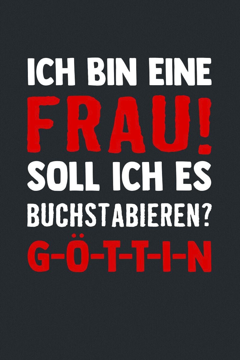 Ich Bin Eine Frau Spruche