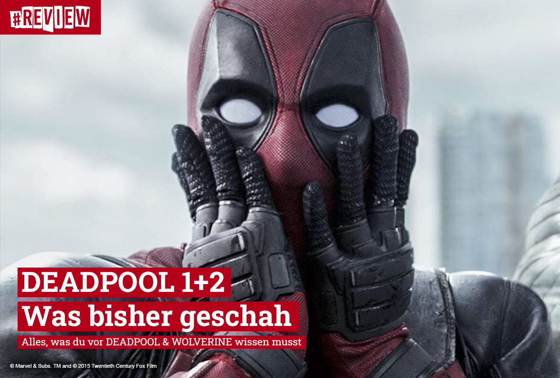 Rückblick DEADPOOL 1+2