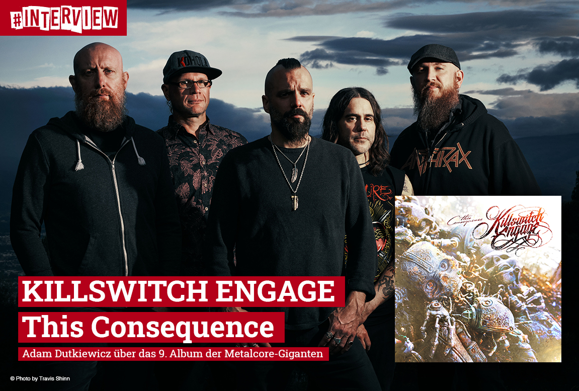 Killswitch Engage - This Consequence: Adam Dutkiewicz im Interview